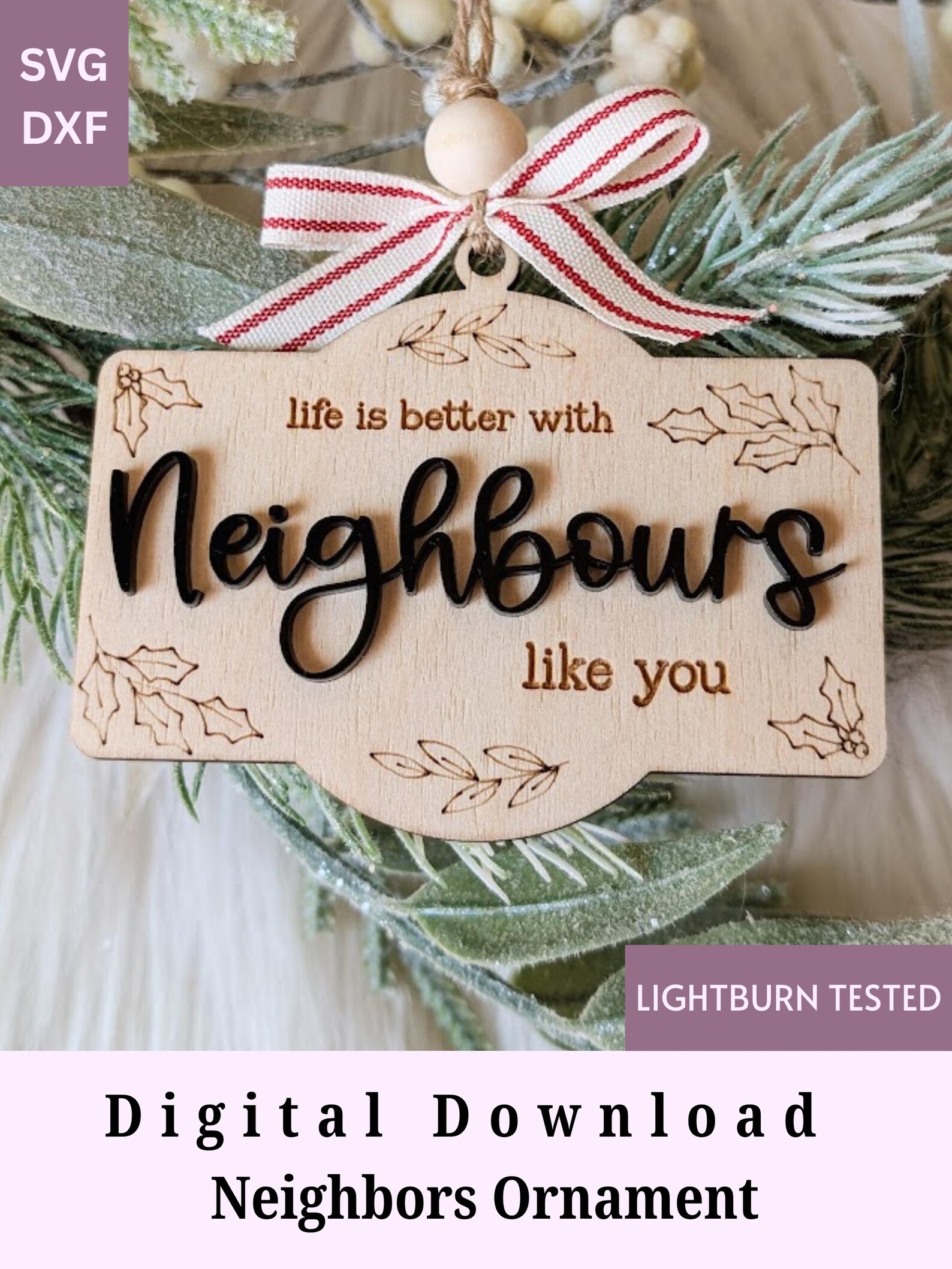 Neighbors Ornament SVG, Ornament Laser Cut File, Life is Better With ...