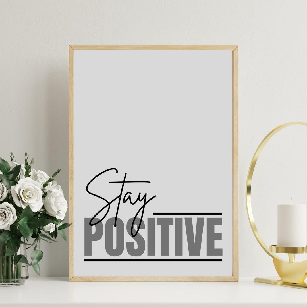 Stay Positive Motivational Wall Art – Minimalist Black and Gray ...