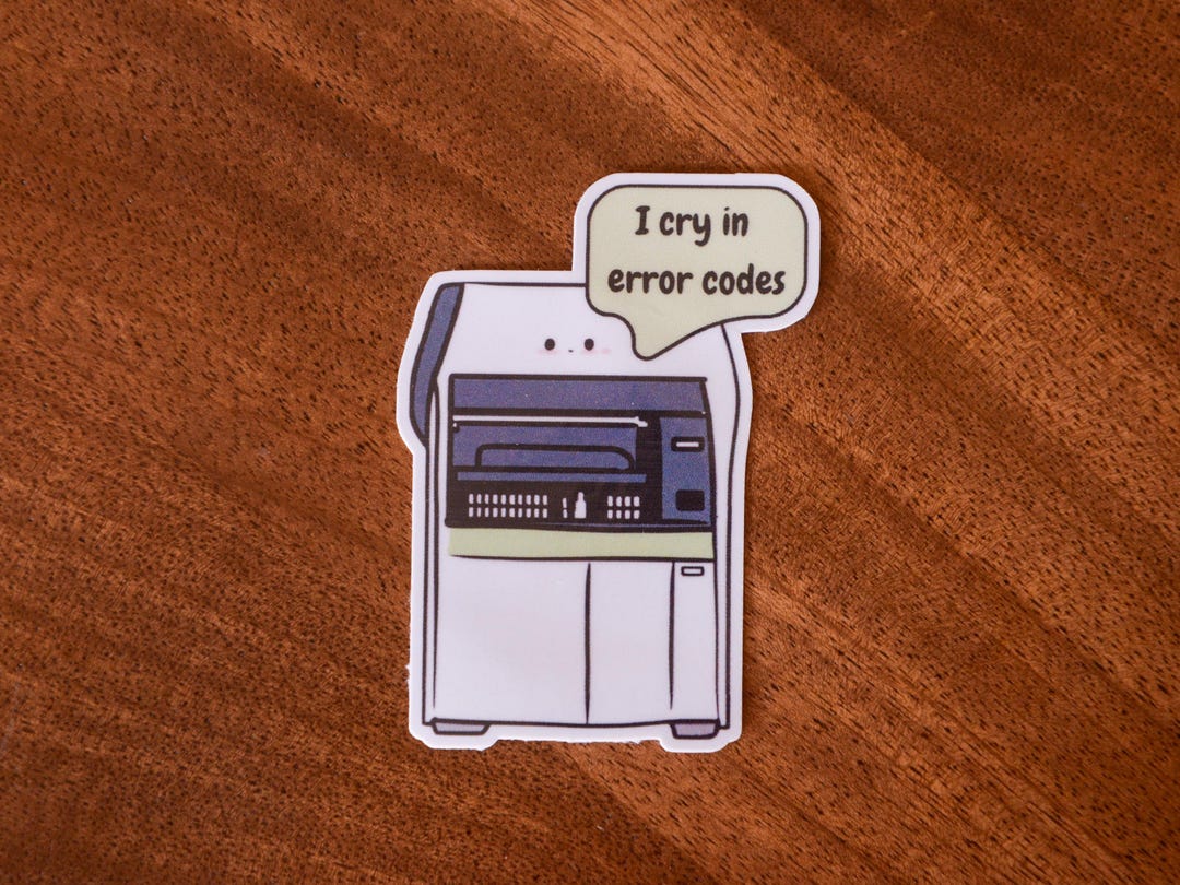 Laboratory Sticker: "i Cry in Error Codes", Clinical Chemistry Analyzer ...