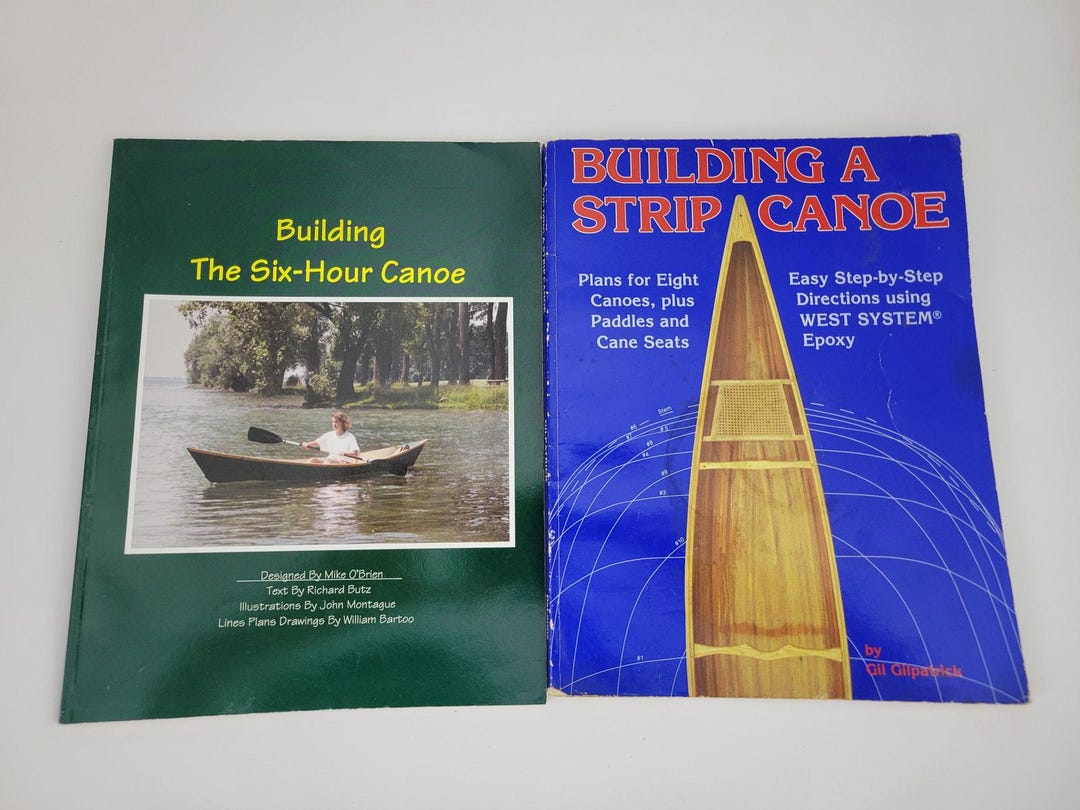 Two 1990s Books: Building a Strip Canoe and Building the Six-hour Canoe ...