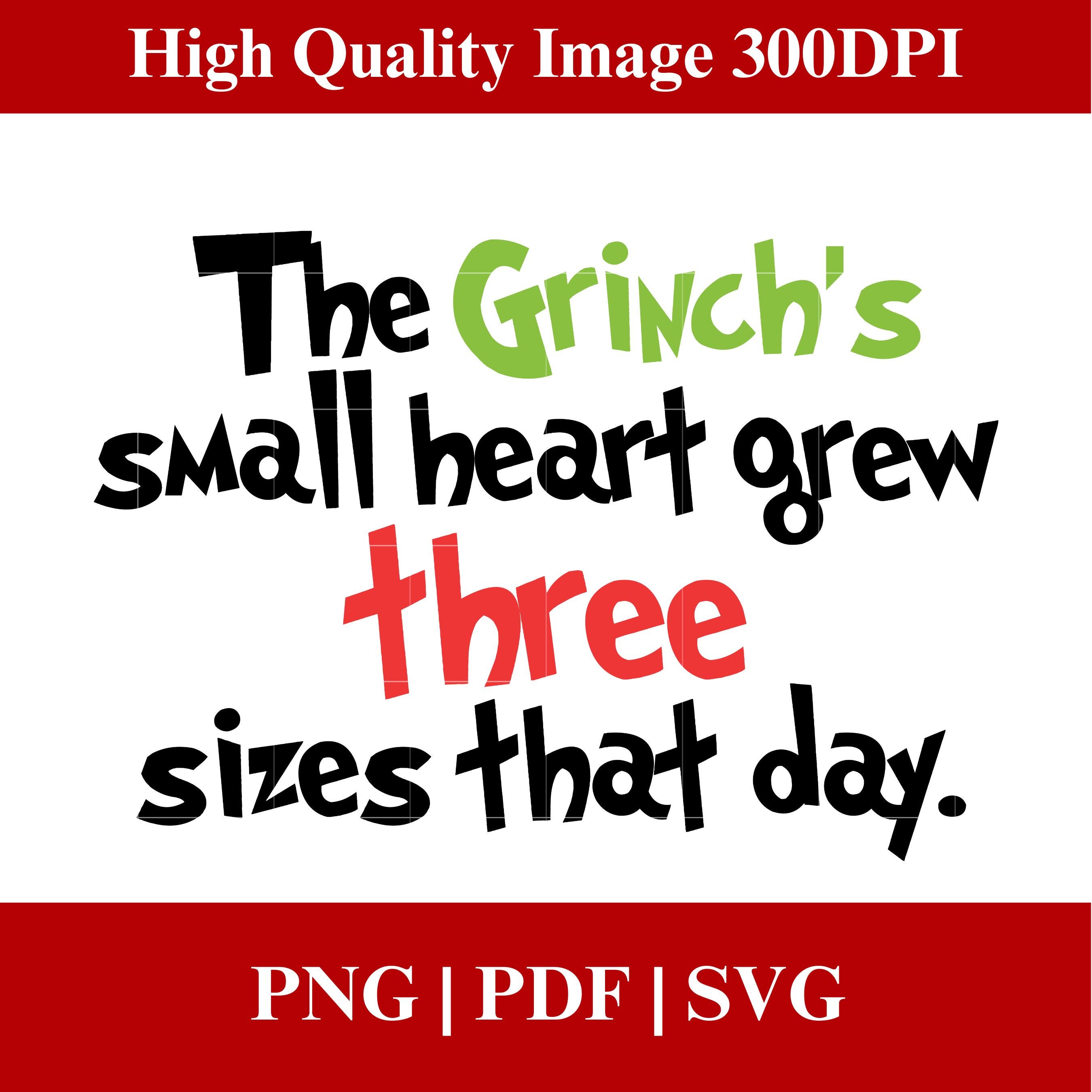 Grinch's Small Heart Grew Three Times That Day SVG: Grinch Grow Times ...