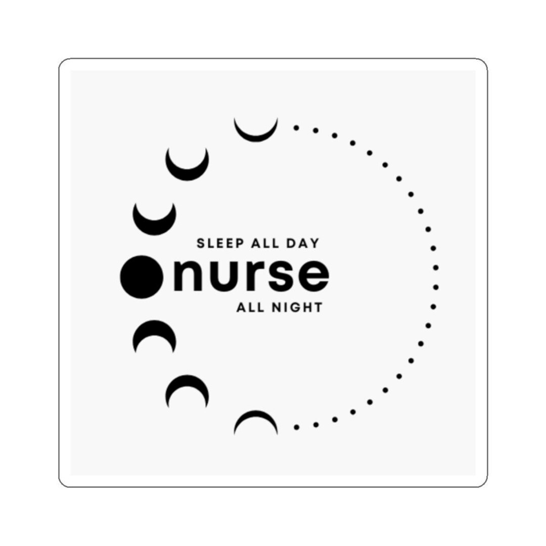 Night Shift Nurse Appreciation Die-cut Stickers - Sleep All Day, Nurse ...
