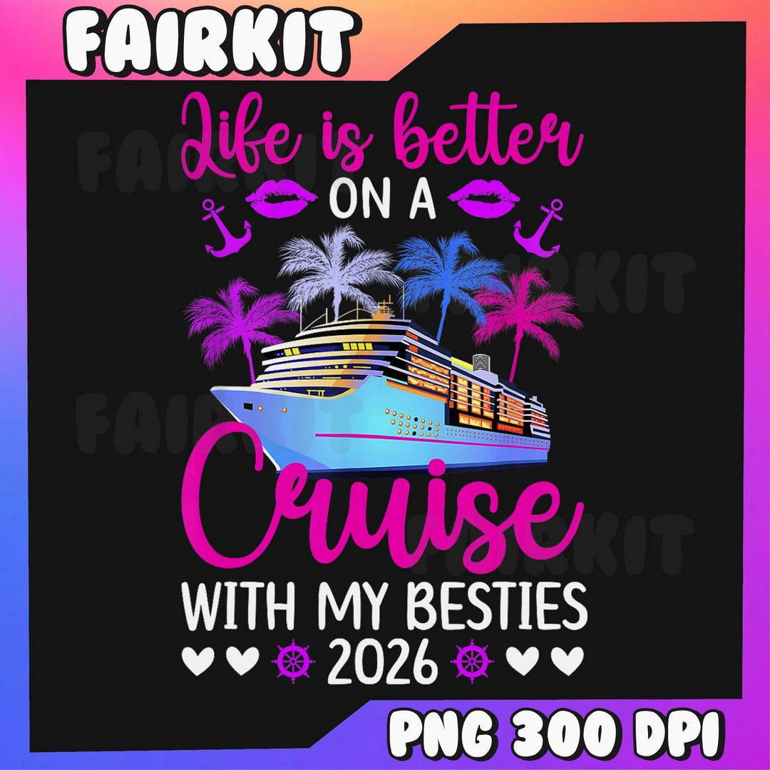 On A Besties Cruise Trip 2026 Vacation Best Friend Cruising Png, Life ...