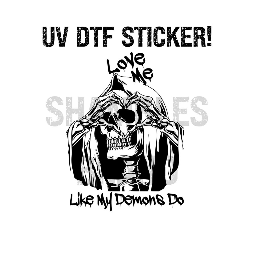 Love Me Like My Demons Do Sticker Permanent UVDTF - Etsy