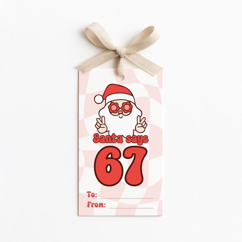 Funny Santa Gift Tag Printable | Santa Says 67 Gift Tag | Groovy ...