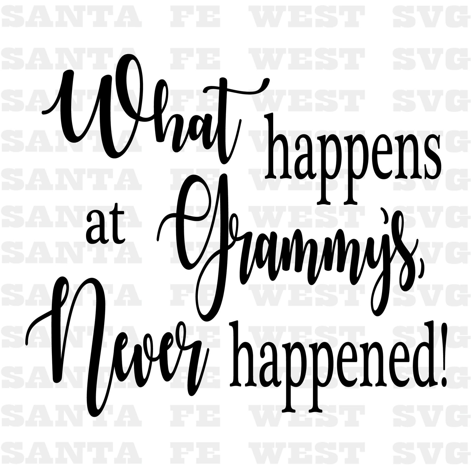 What Happens at Grammy's Vector, SVG, Cricut, Silhouette, Scrapbook ...