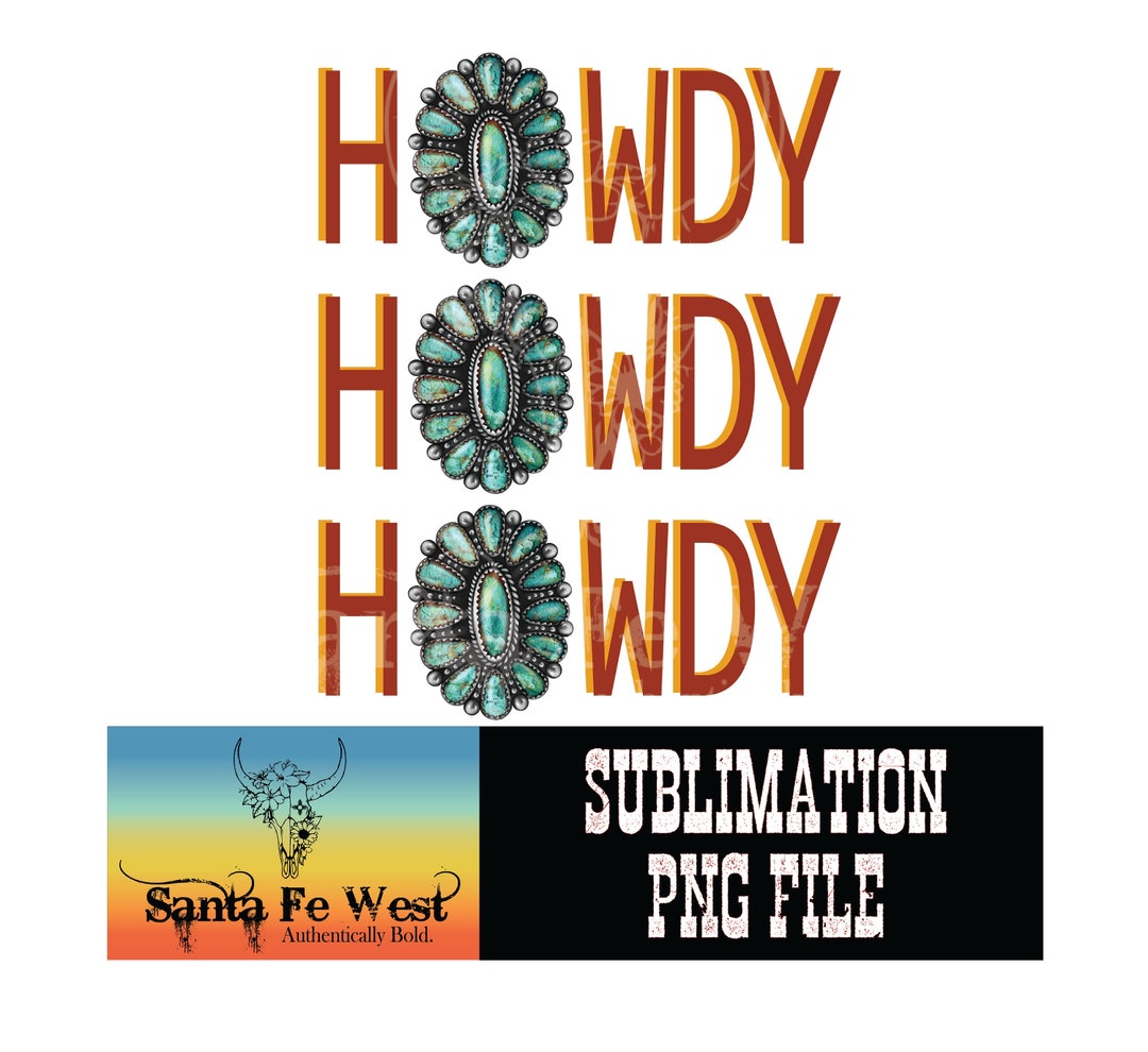 Howdy Howdy Howdy Turquoise Western Sublimation T-shirt PNG - Etsy