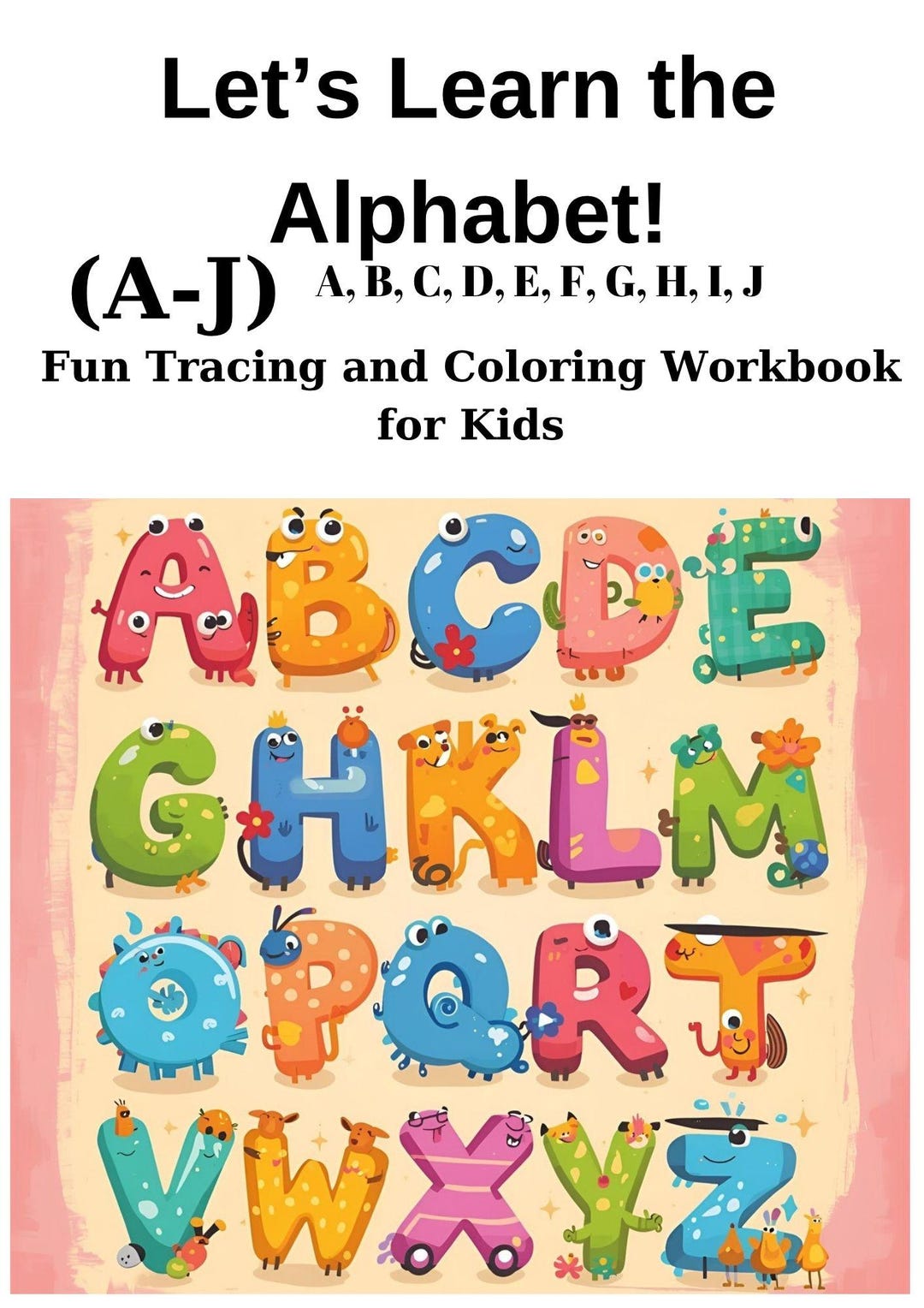 Let’s Learn the Alphabet (A–J) – Printable Tracing and Coloring ...