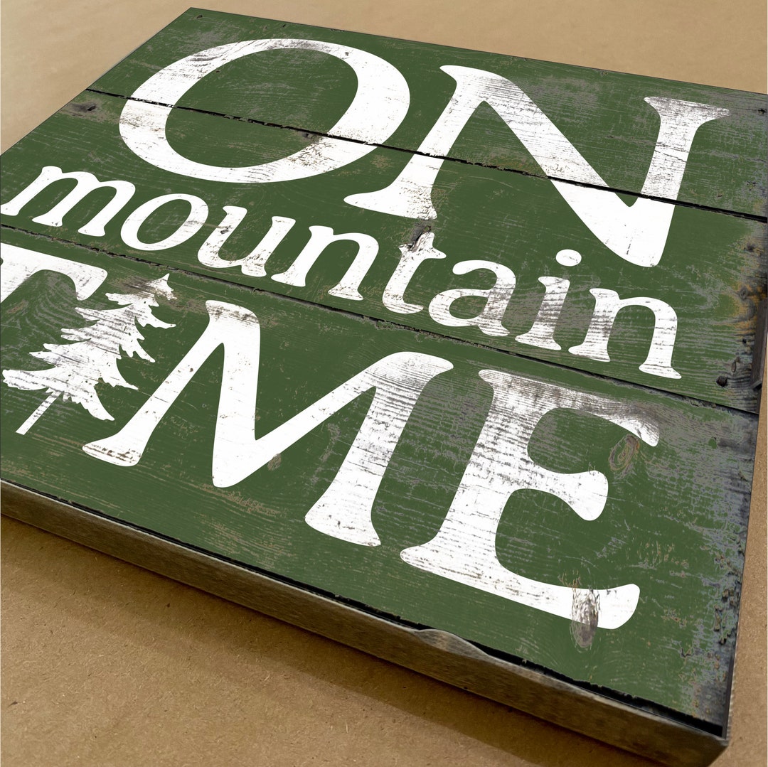Personalize This Wood Sign, on Mountain Time, Weathered and Rustic ...