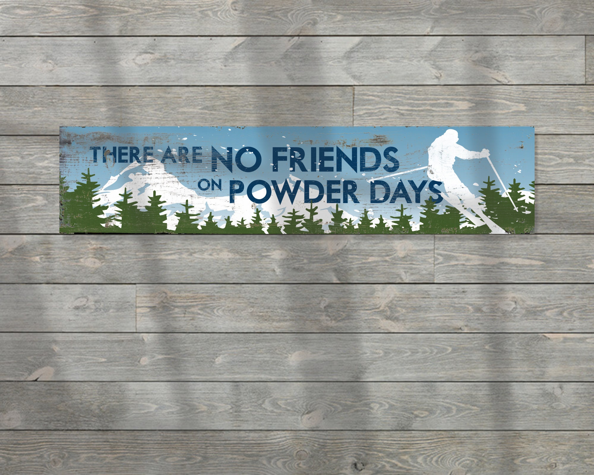 There Are No Friends on Powder Days, Vintage Style Wood Sign, Rustic ...