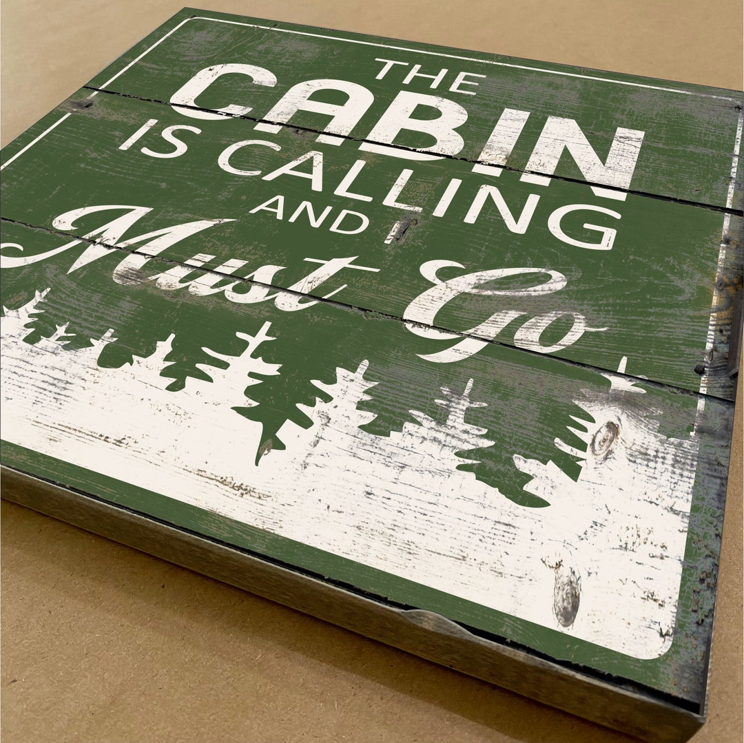 Personalize This Wood Sign, the Cabin is Calling and I Must Go Rustic ...