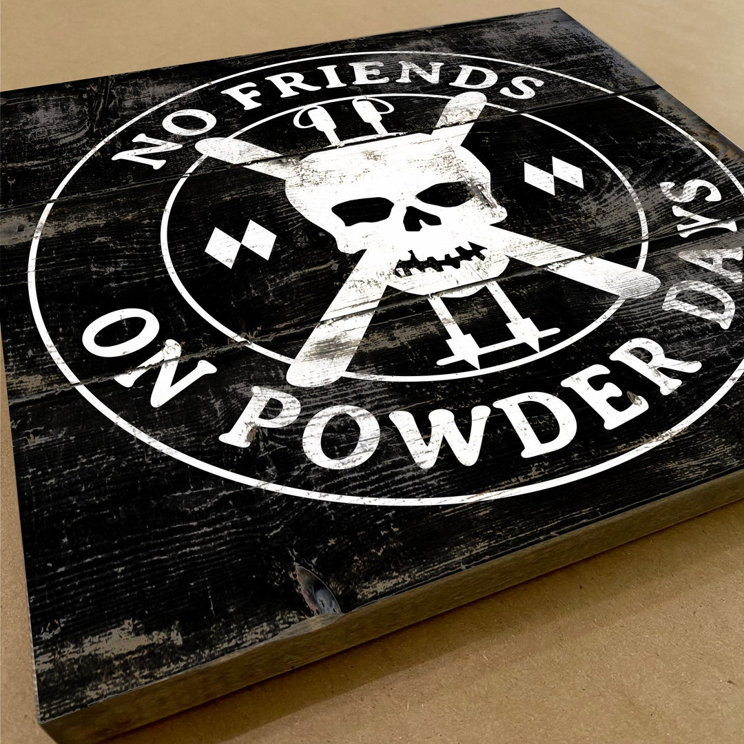 Customize This Wood Ski Sign | No Friends on Powder Days | Rustic and ...