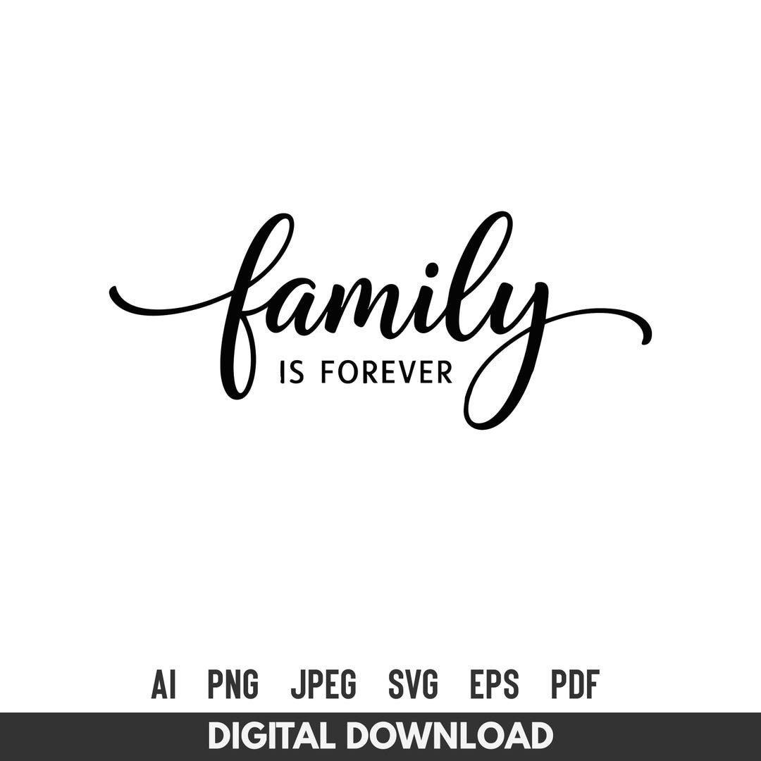 Family is Forever SVG for Cricut & Silhouette | Quote Cut File - Etsy