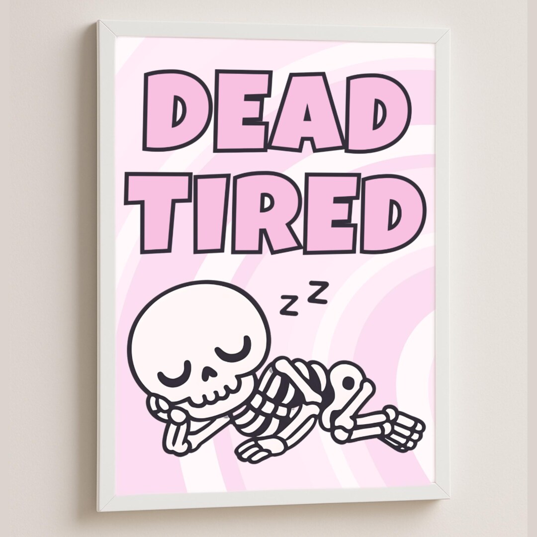Dead Tired Poster | Cute Sleeping Skeleton Wall Art | Pink Aesthetic ...