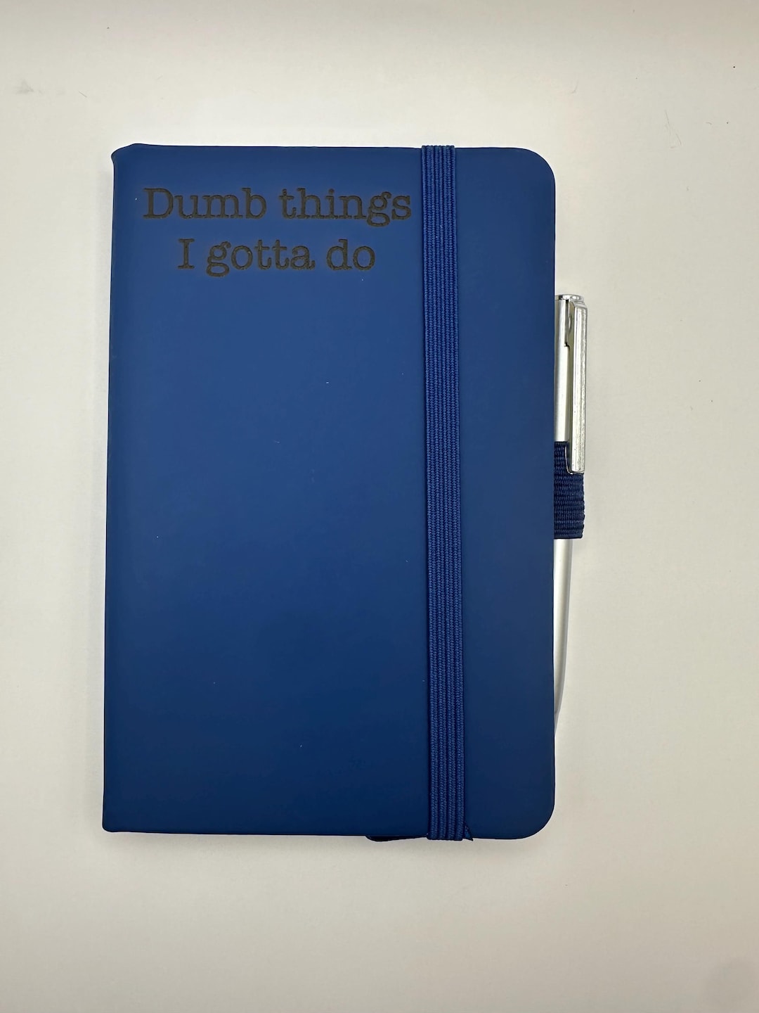 Dumb Things I Gotta Do; Sassy Notebook, Funny Journal, Pocket Book ...