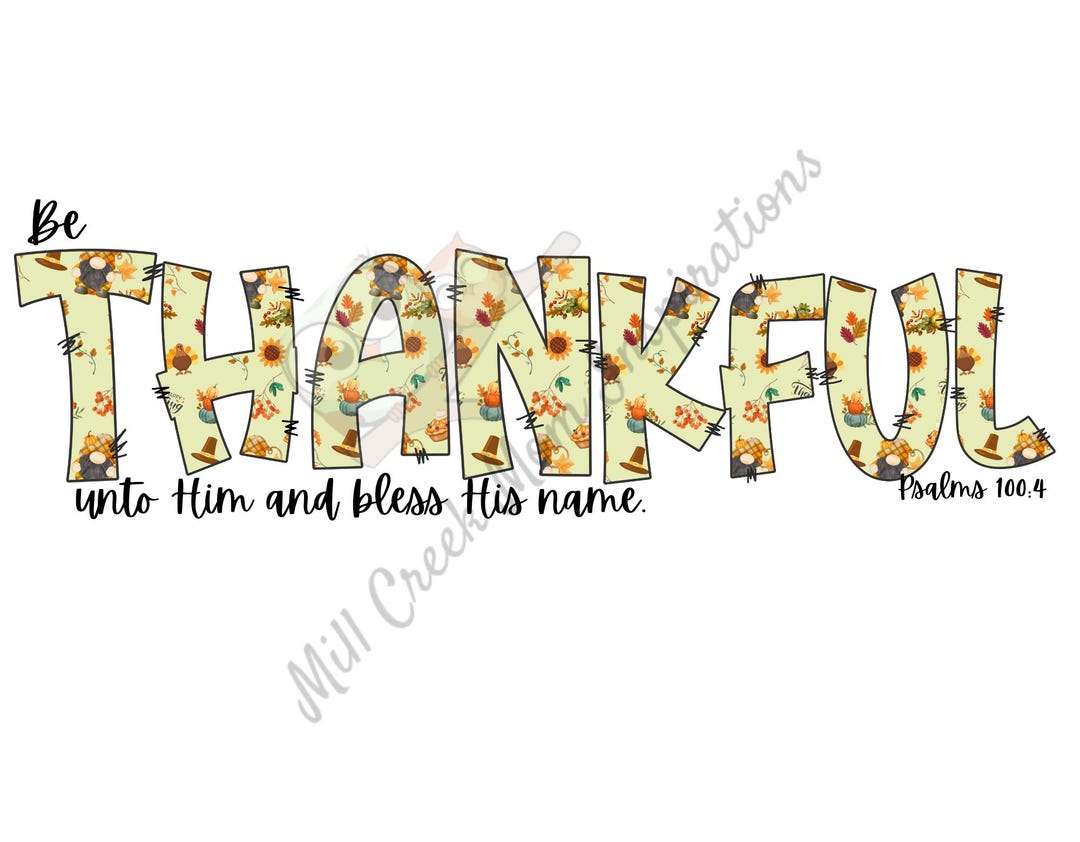 Be Thankful Unto Him and Bless His Name, PNG File, Fall Clipart ...