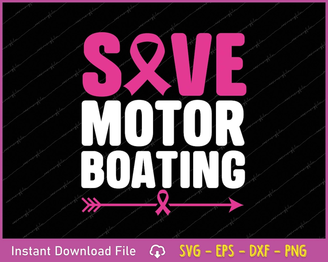 Save Motor Boating SVG: Funny Breast Cancer Awareness Design (digital ...