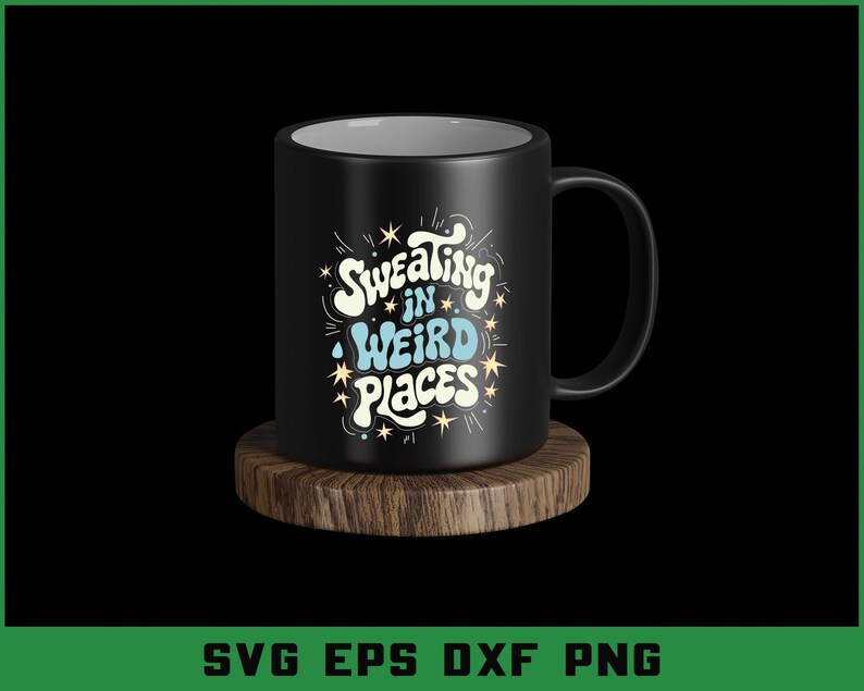 Inappropriate Sweating Weird Places SVG | Funny Humor Shirt Design ...