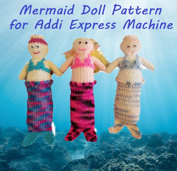 Addi Knitting Machine Pattern Mermaid Doll Pattern for Addi - Etsy
