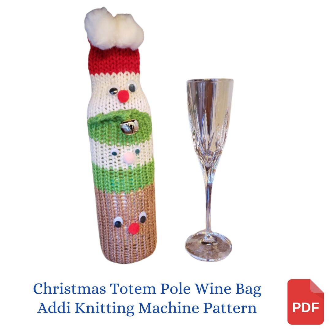 Addi Knitting Machine Pattern, Christmas Totem Pole Wine Gift Bag Santa ...