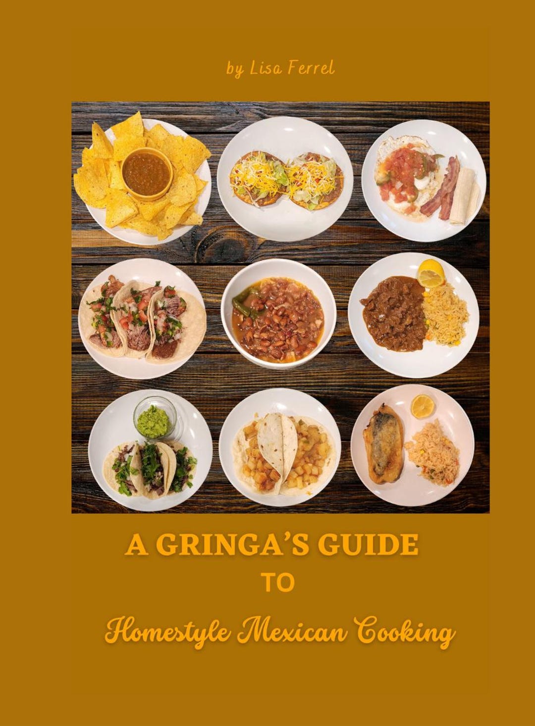 Homestyle Mexican Cooking Guide: Authentic Gringa's Recipe Book (PDF ...