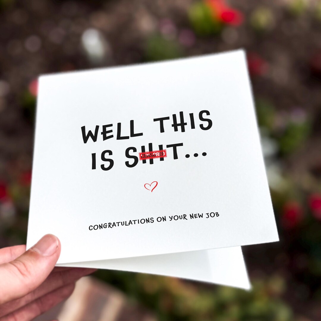 Rude New Job Card, Funny Leaving Card, Well This is Shit Card ...