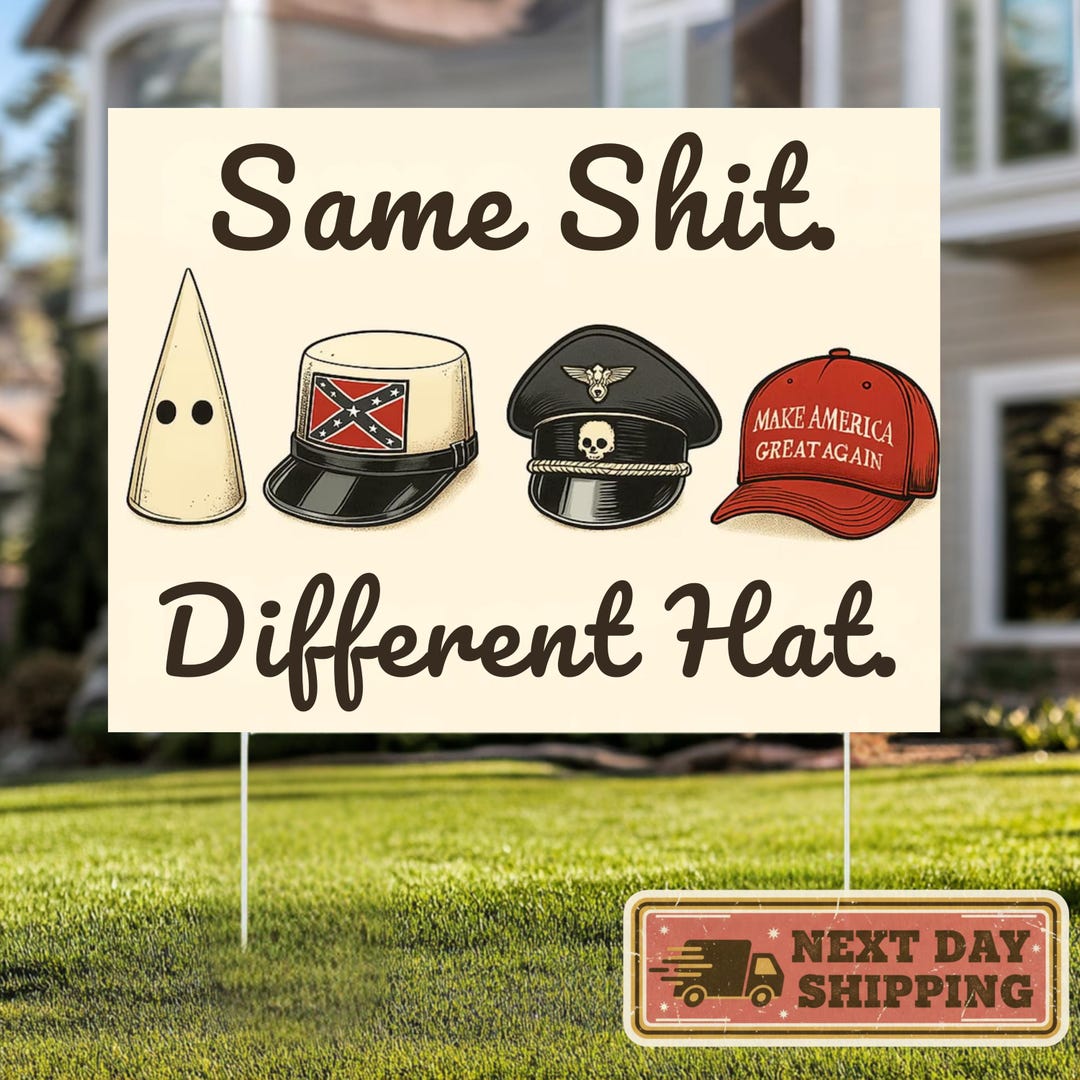 Anti Trump Same Shit Different Hat Yard Sign, Dark Humor Anti Maga Yard ...