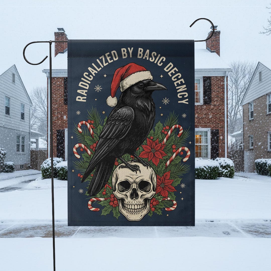Radicalized by Basic Decency Garden Flag: Gothic Christmas Crow Skull ...
