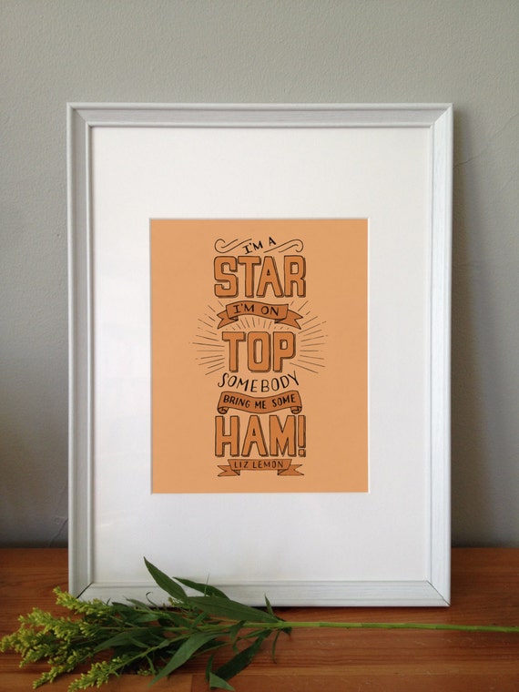 Somebody Bring Me Some Ham Liz Lemon Quote - Etsy
