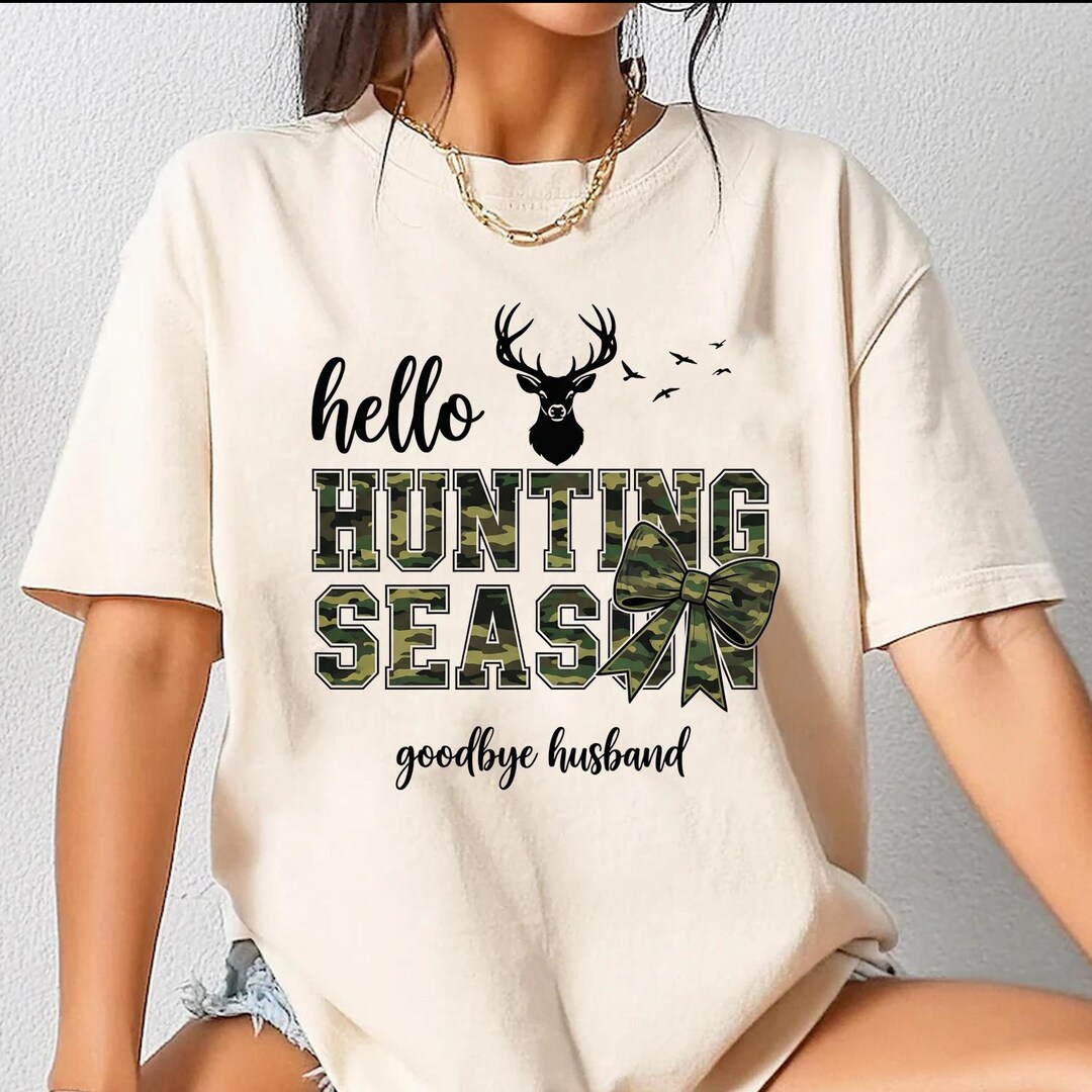 Hello Hunting Season Goodbye Husband PNG, Funny Deer Camo Print Digital ...