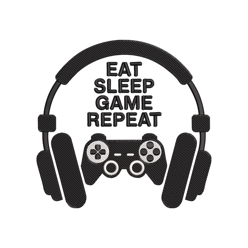 Eat Sleep Game Repeat Embroidery Design, Headset Controller Machine ...