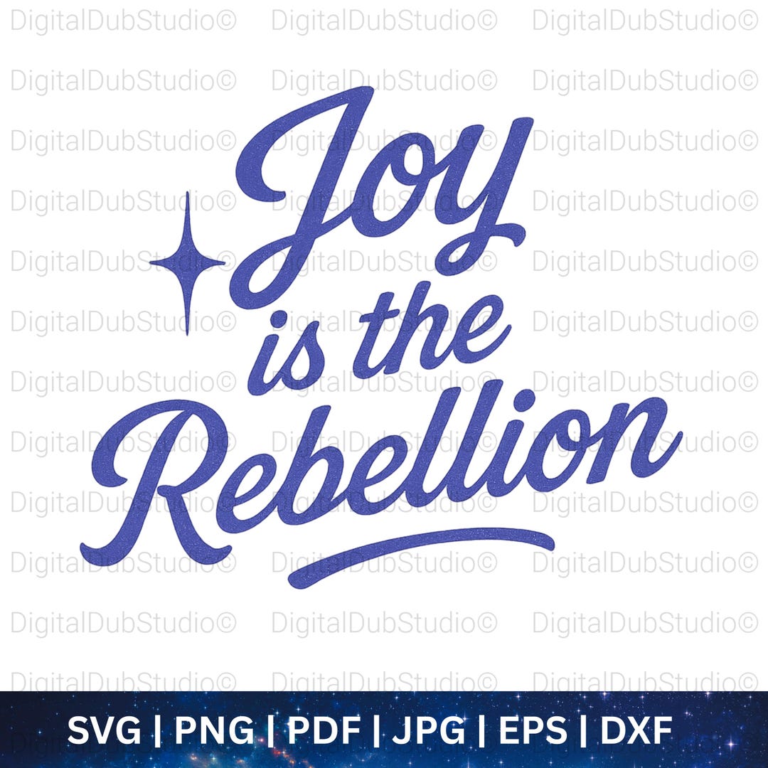 Joy is the Rebellion SVG, Positive Quote Digital Download ...