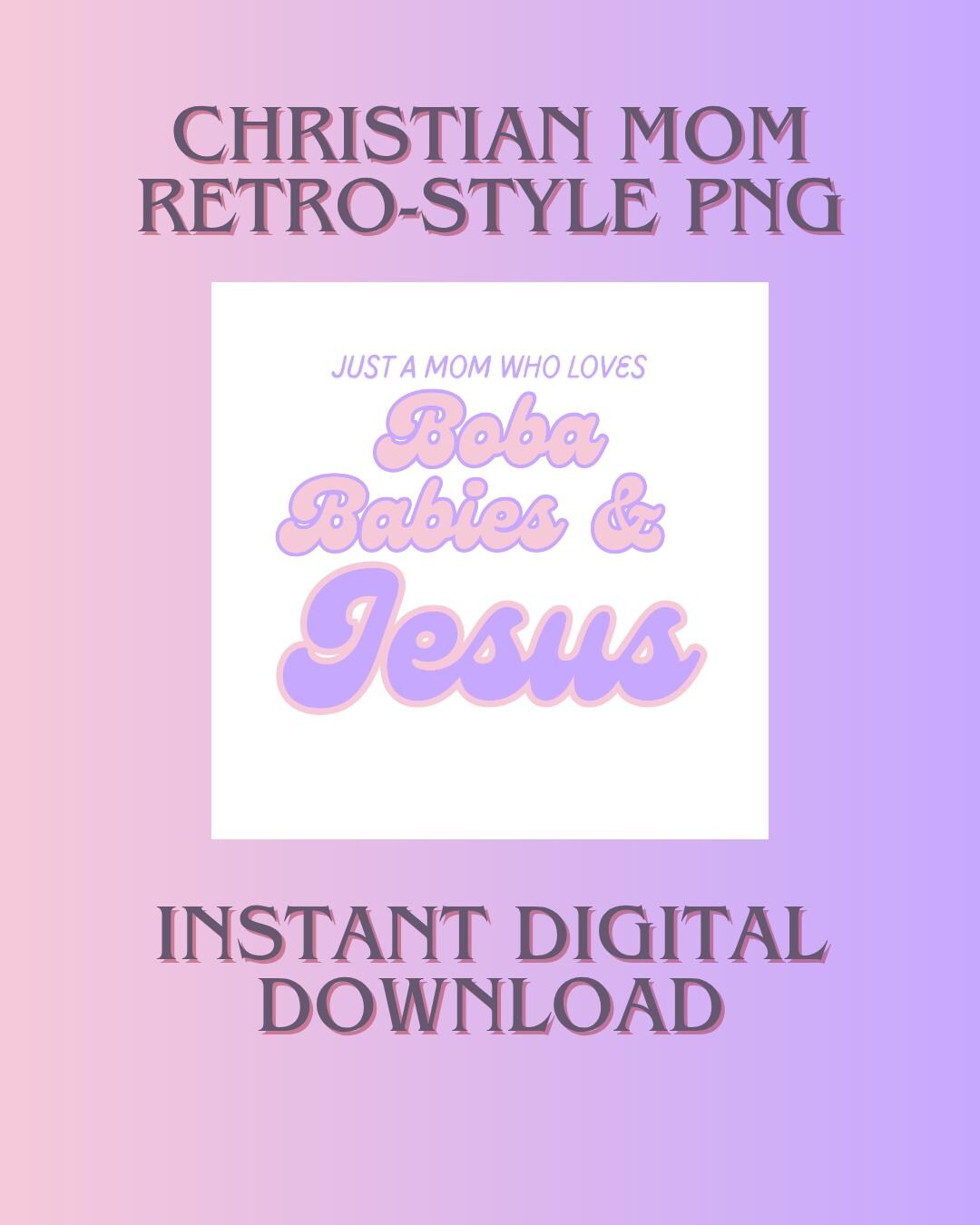 Retro Christian Mom PNG: Boba, Babies & Jesus (digital Download) - Etsy