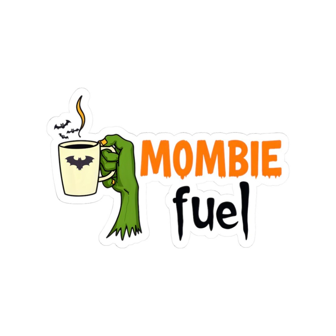 Mombie Fuel Kiss-cut Stickers, Fun Halloween Decor, Zombie Lover Gift ...