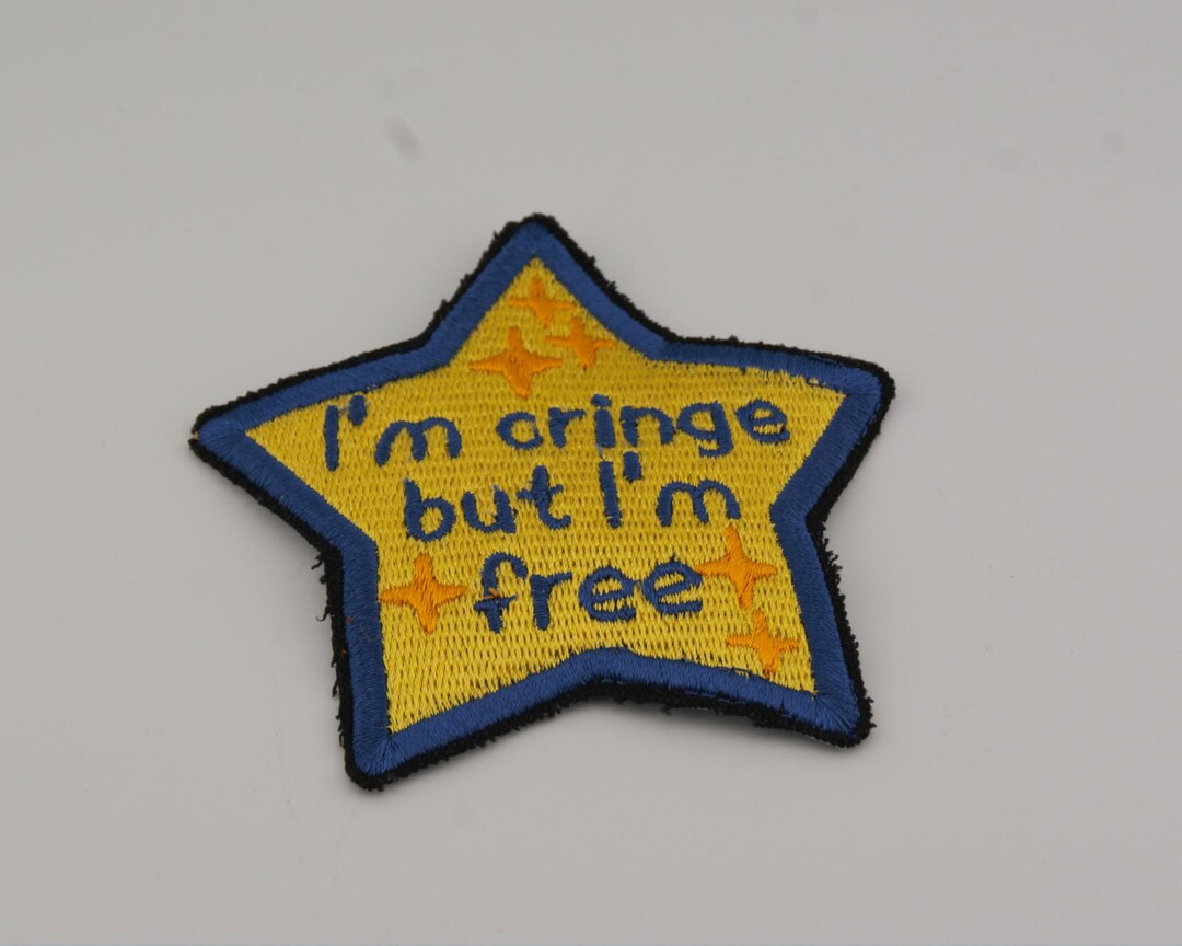 I'm Cringe but I'm Free Patch - Funny Meme Star Badge - Yellow Iron on ...