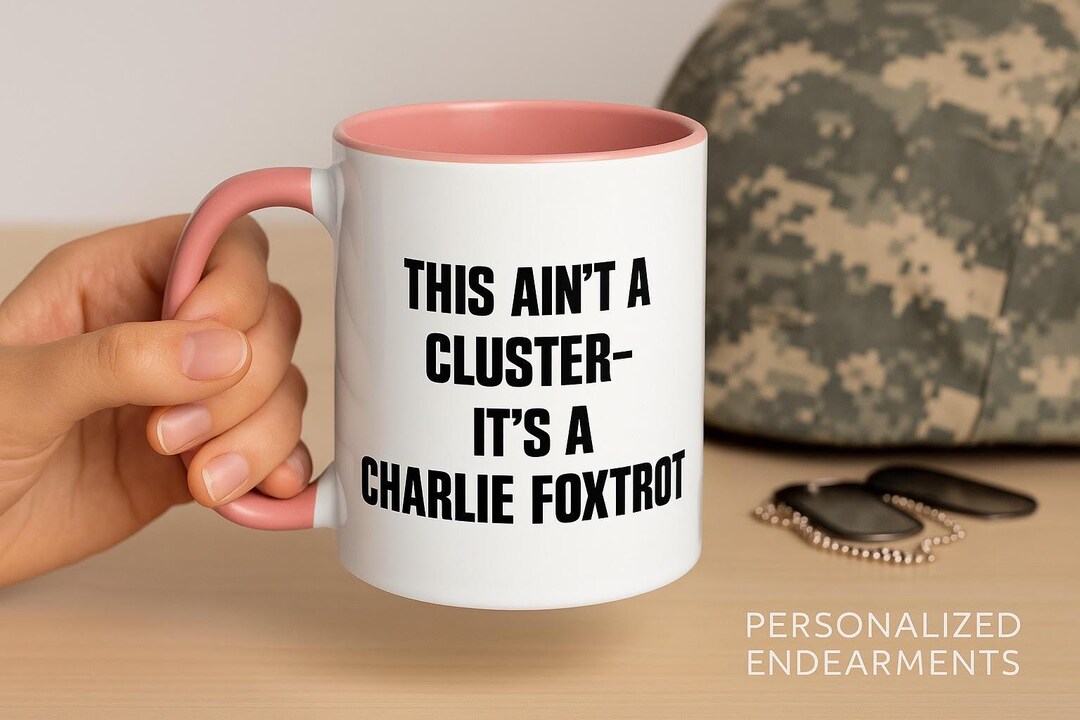Charlie Foxtrot Mug | Military Slang Coffee Mug | Funny Sarcastic Gift ...