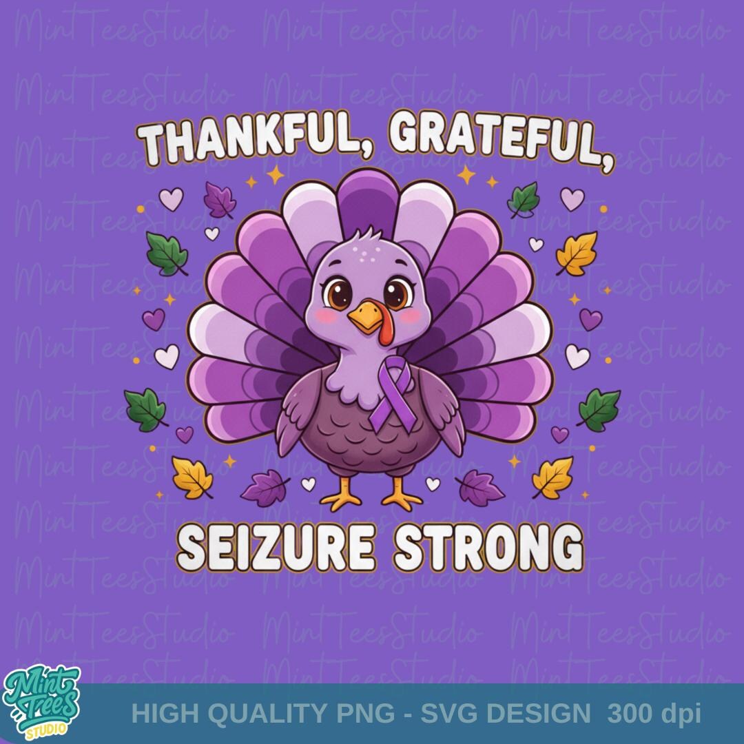 Thankful Grateful Seizure Strong PNG | Epilepsy Awareness Turkey ...