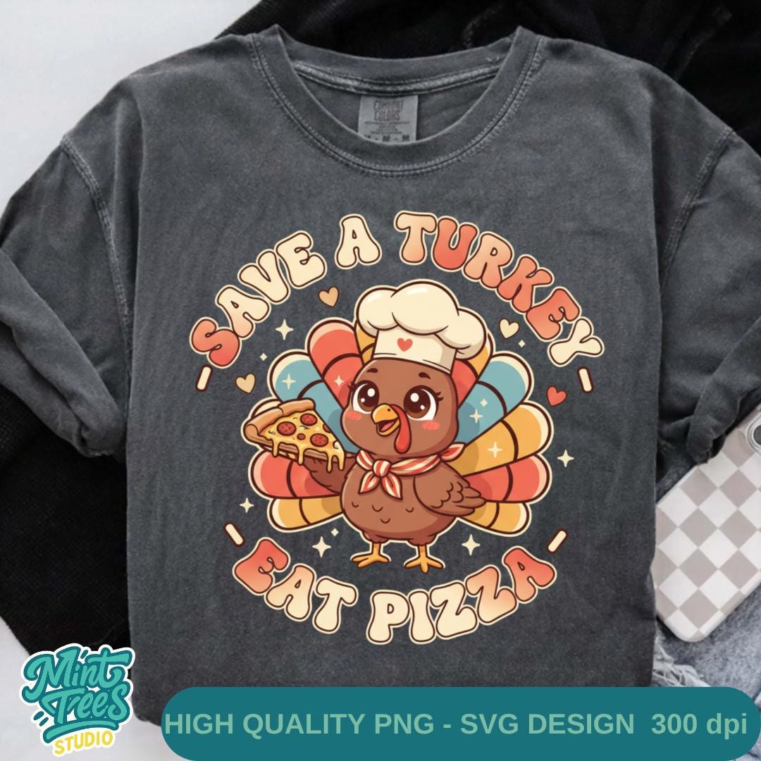 Save a Turkey Eat Pizza PNG | Cute Thanksgiving Turkey Chef Sublimation ...