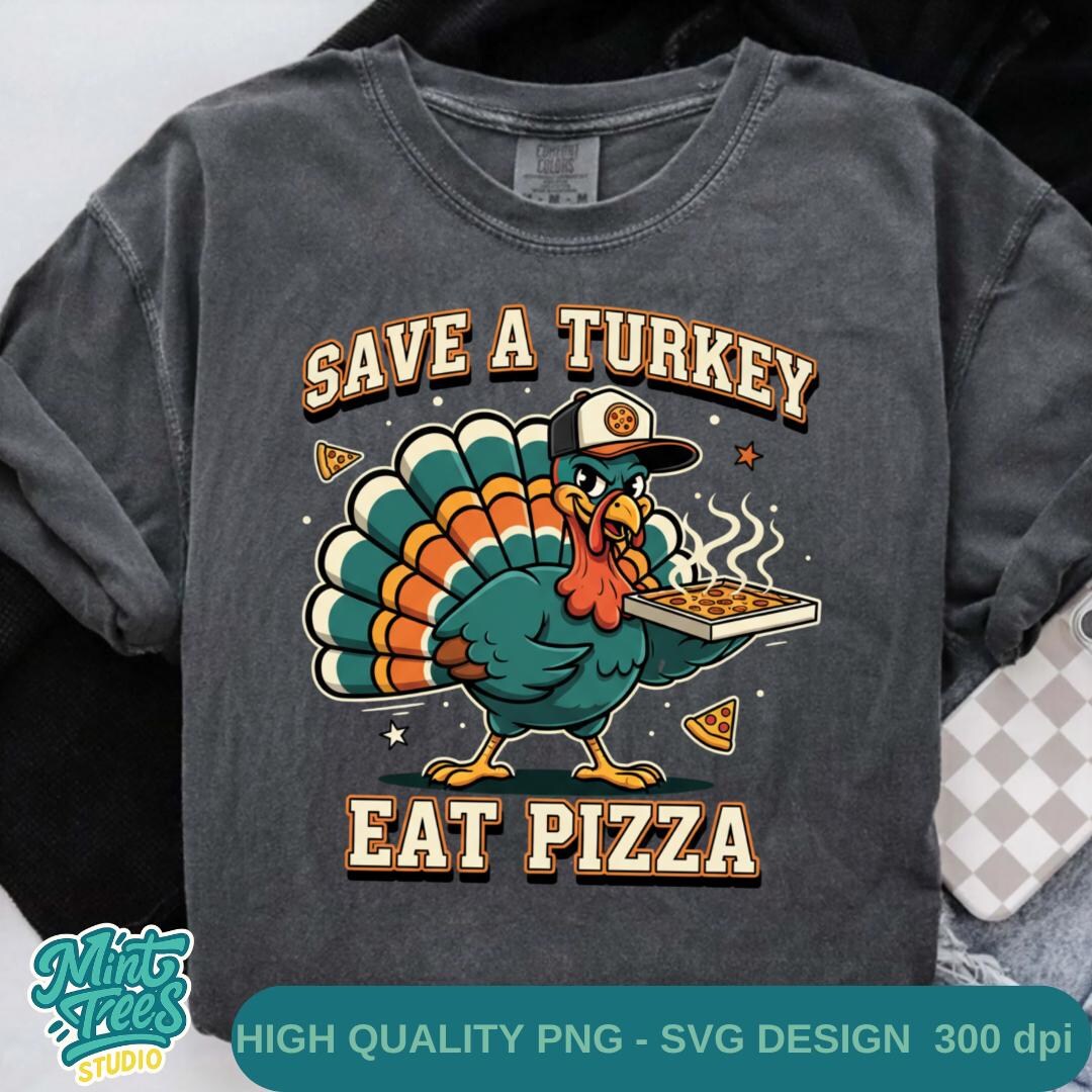 Save a Turkey Eat Pizza PNG | Thanksgiving Clipart - Etsy