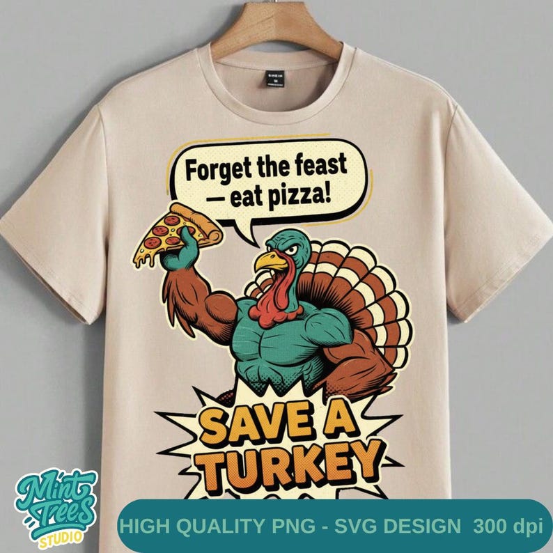 Funny Muscle Turkey Thanksgiving PNG | Save a Turkey, Eat Pizza ...