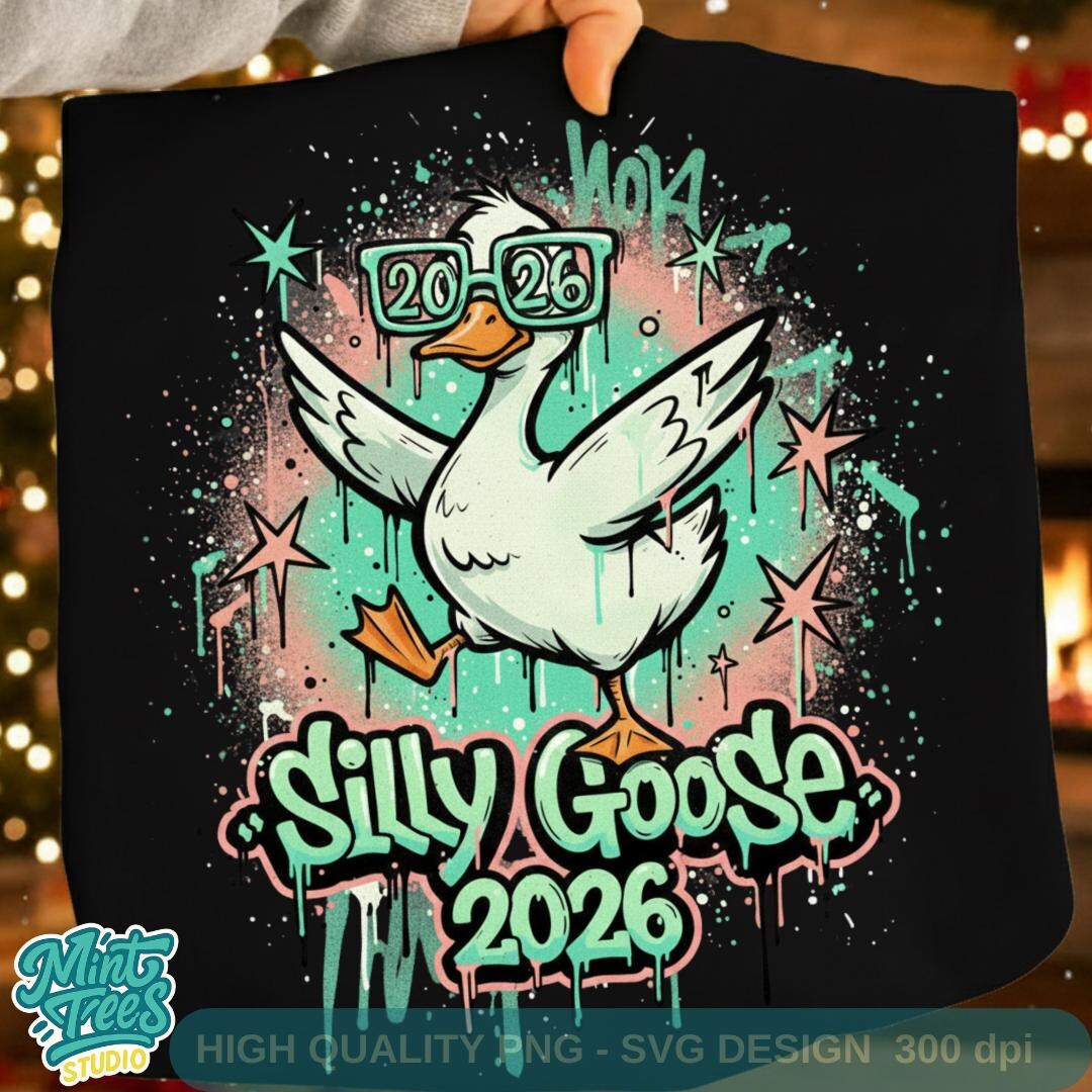 Silly Goose 2026 PNG | New Years Eve Graffiti Design - Etsy
