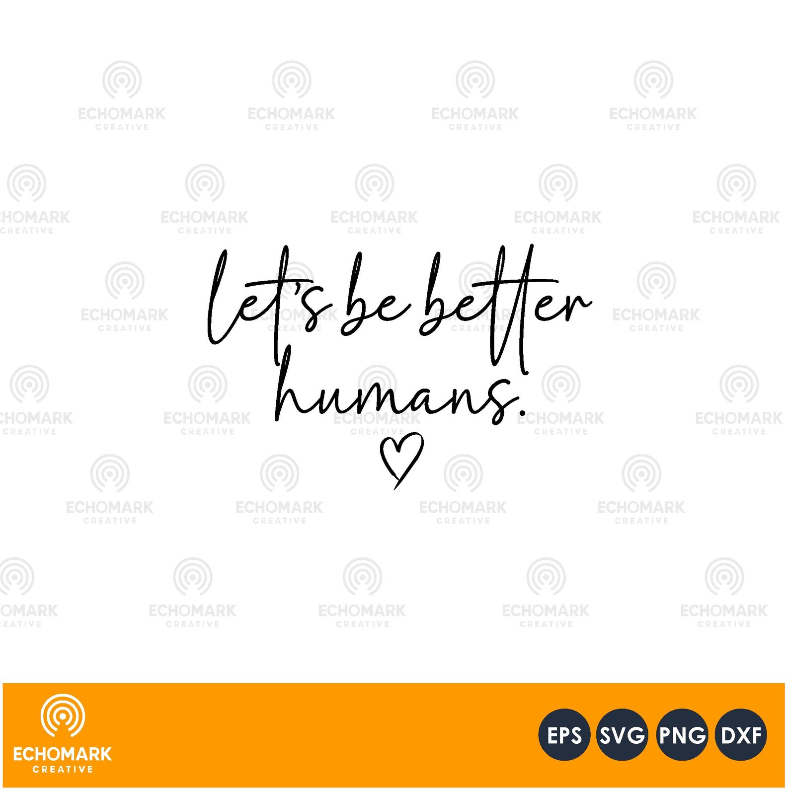 Let's Be Better Humans SVG: Cursive Font With Hand-drawn Heart (digital ...