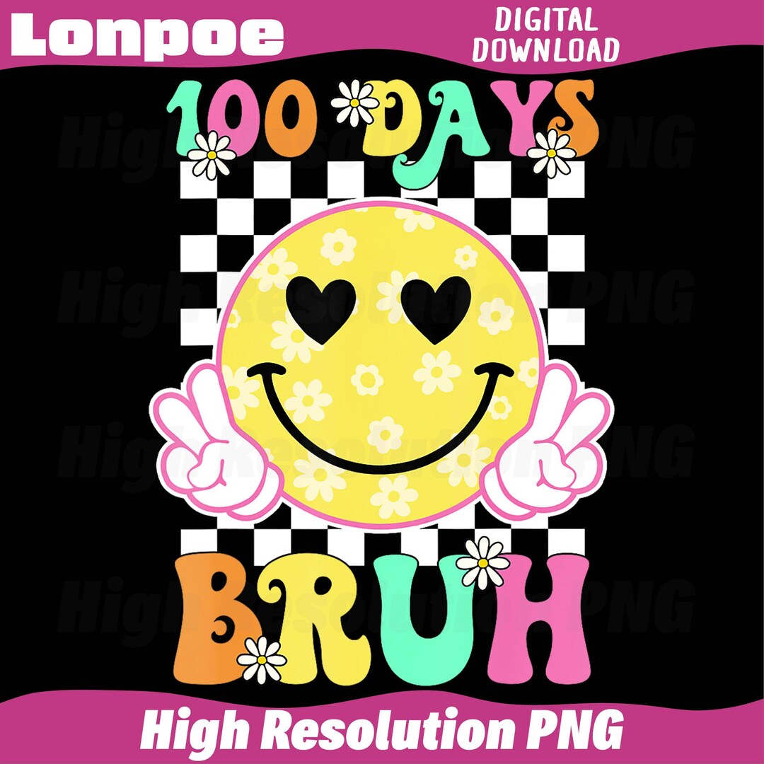 100th Day of School Groovy Smile Face 100 Days Bruh Png, 100th Day of ...