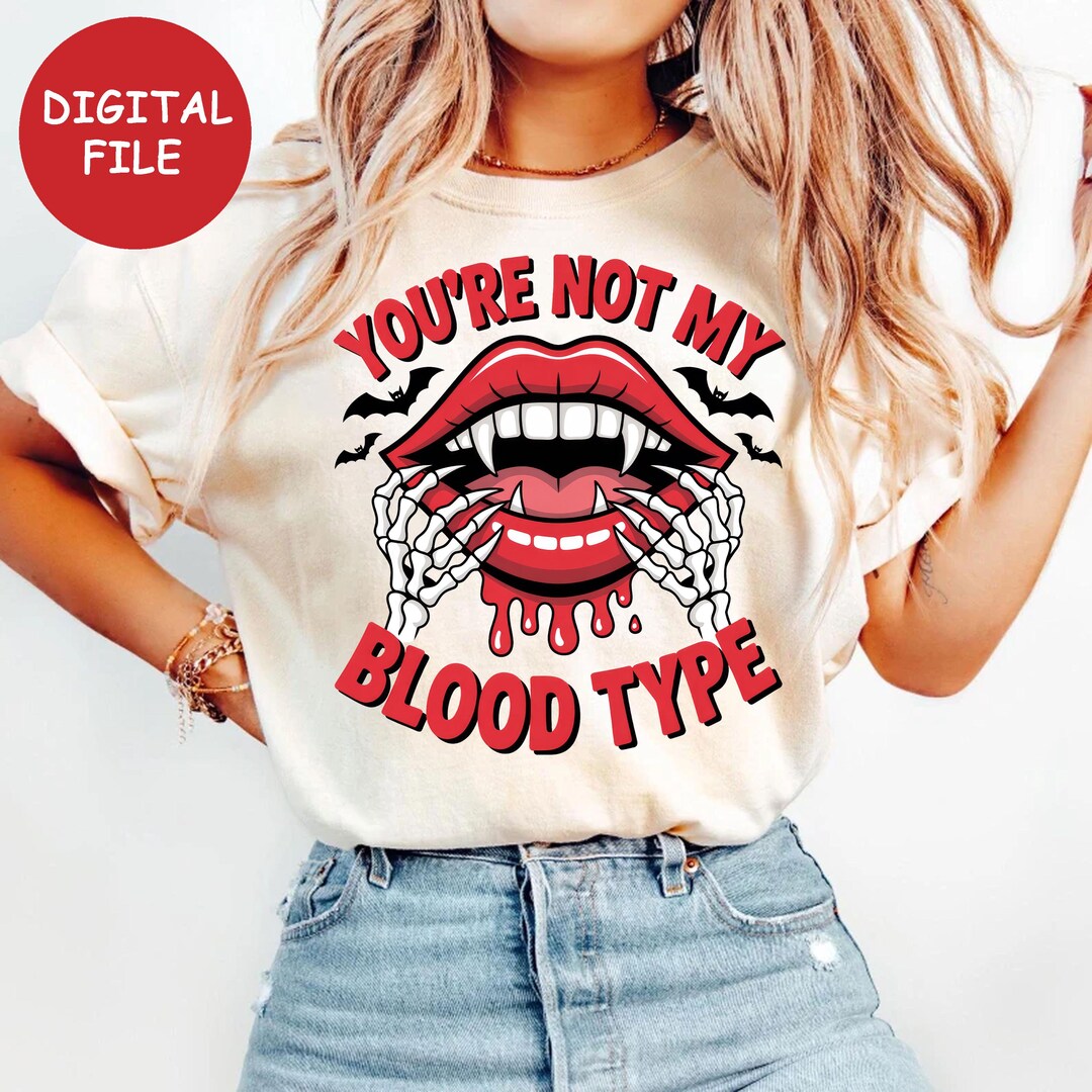 Vampire Lips PNG, You're Not My Blood Type Halloween Design, Bloody ...