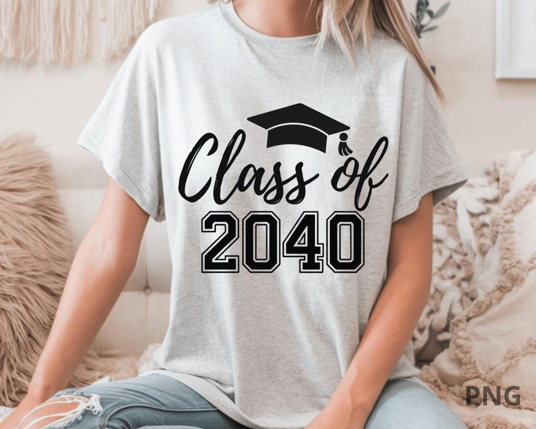 Class of 2040 PNG | Graduation Year Graphic | Senior Class Shirt Design ...