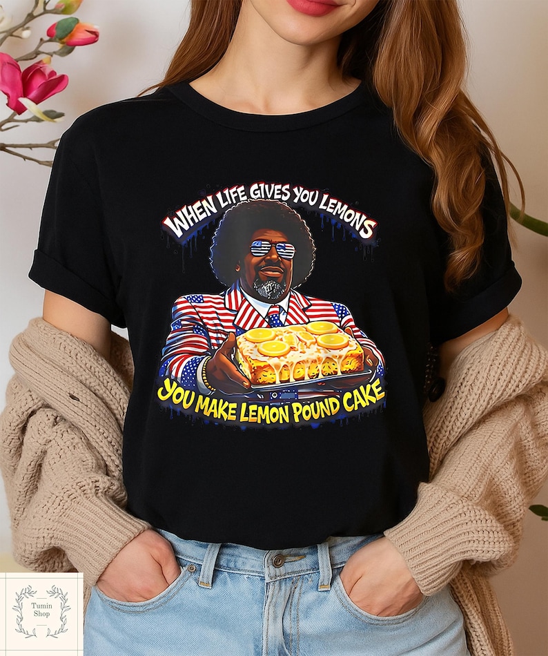 Afroman When Life Gives You Lemons You Make Lemon Pound Cake Tshirt ...