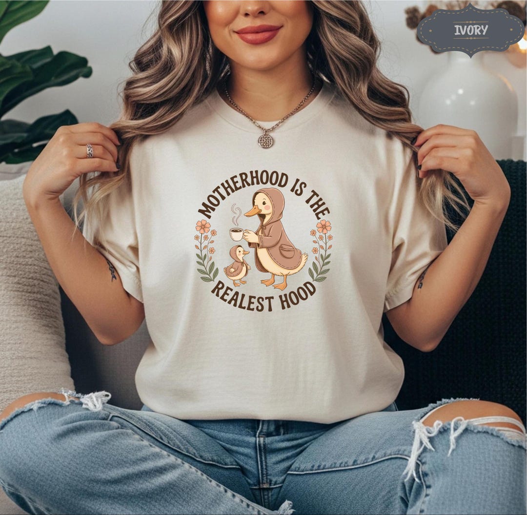Motherhood is the Realest Hood Shirt - Funny Mom Goose Tee - Comfort ...