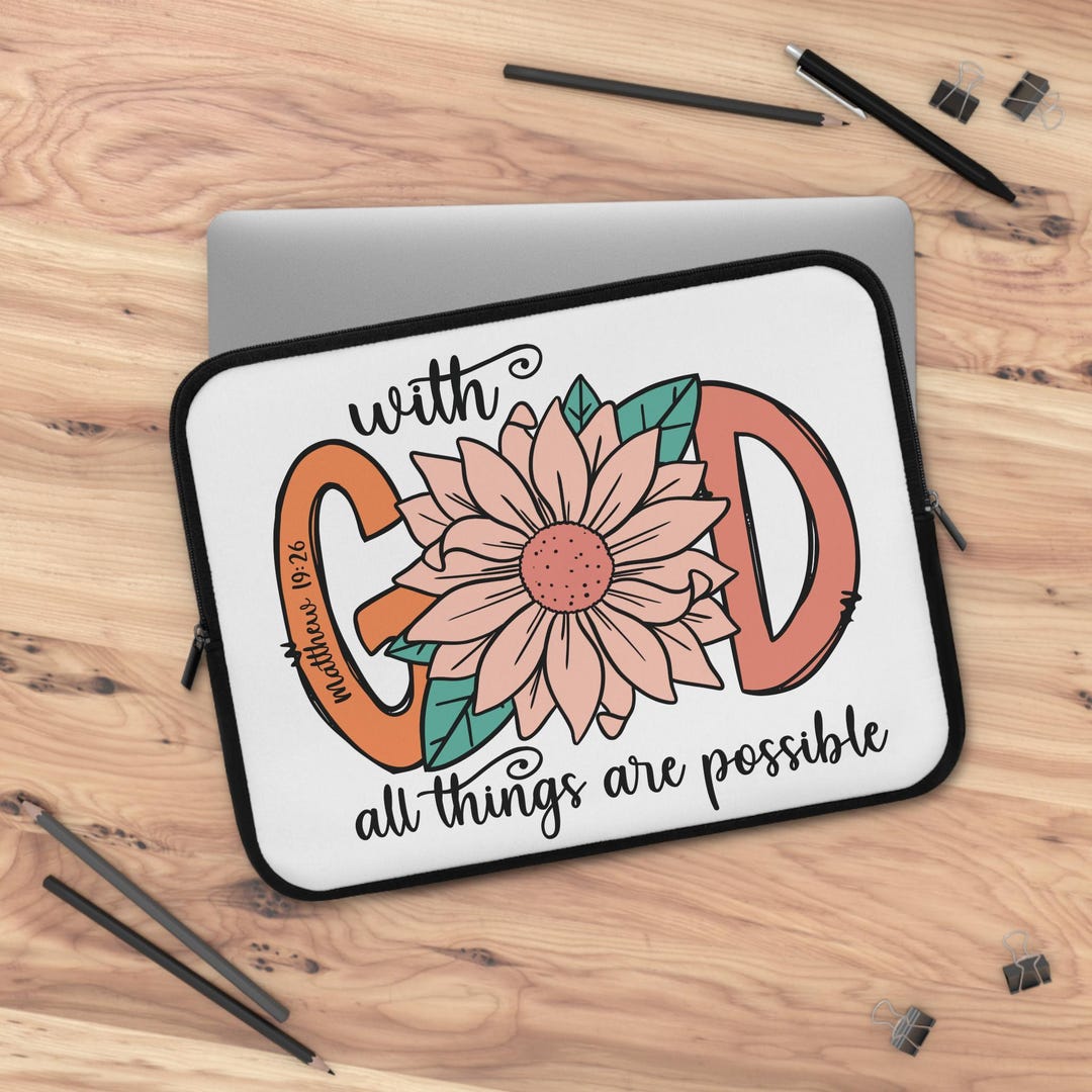 Christian Laptop Sleeve | With God All Things Are Possible | Padded ...