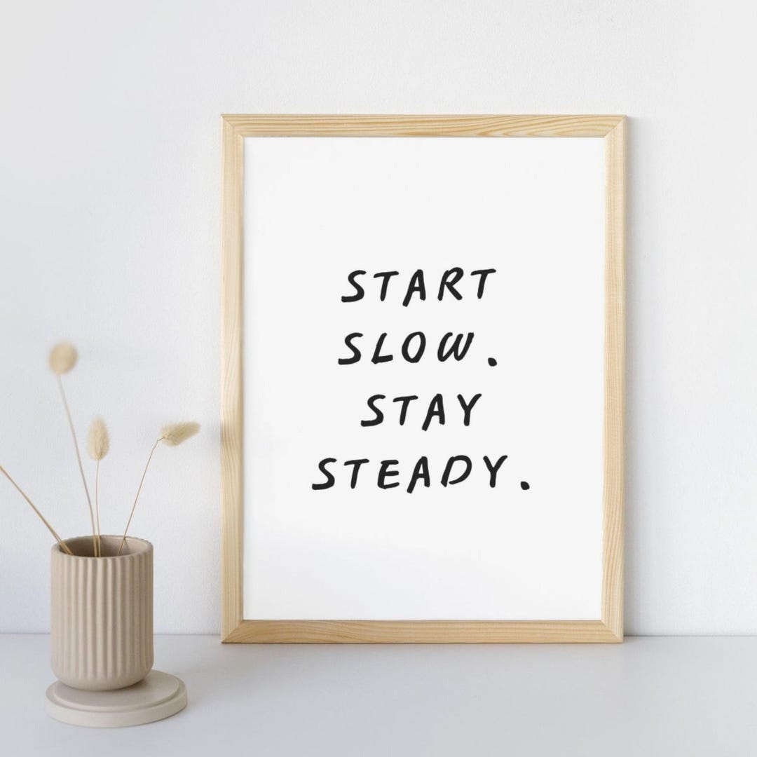 Minimalist 'start Slow Stay Steady' Print | Modern Office Decor ...