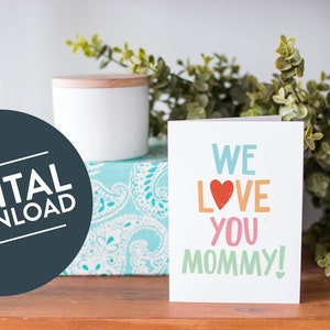 We Love You Mommy Mother's Day Card From Kids | Printable Mom Card ...